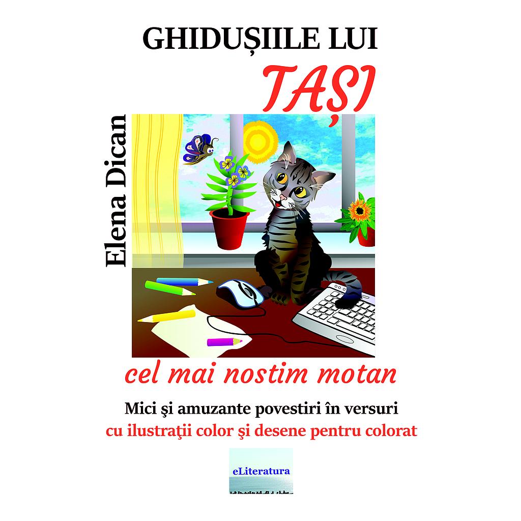 Ghidușiile lui Tași, cel mai nostim motan. Povestiri în versuri cu ...